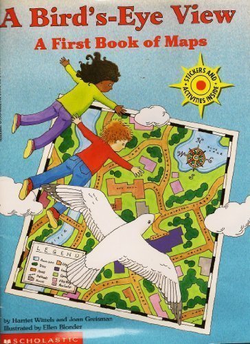 A Bird'S-Eye View: A First Book of Maps: Wittels, Harriet, Greisman ...