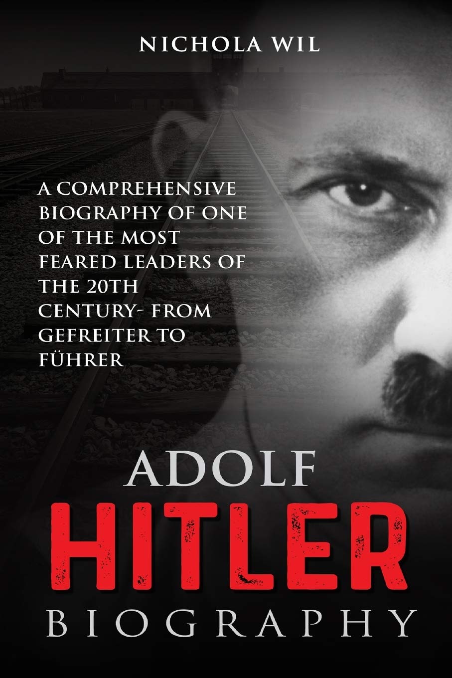 Mua Adolf Hitler Biography: A Comprehensive Biography of One of the ...