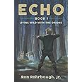Echo (Living Wild with the Orions): Rohrbaugh Jr, Ron: 9798521355563 ...