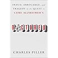 Doctored: Fraud, Arrogance, and Tragedy in the Quest to Cure Alzheimer ...