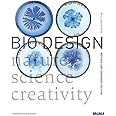 Bio Design: Nature + Science + Creativity: Antonelli, Paola, Myers ...