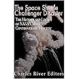 The Space Shuttle Challenger Disaster: The History and Legacy of NASA’s ...