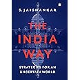 The India Way: Strategies for an Uncertain World: S. Jaishankar ...