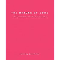 The Nature of Code: Simulating Natural Systems with JavaScript ...