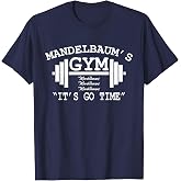 Amazon.com: Mandelbaum Gym - It's Go Time! T-Shirt : Clothing, Shoes ...