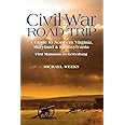 Civil War Road Trip, Volume I: A Guide to Northern Virginia, Maryland ...