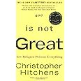 God Is Not Great: How Religion Poisons Everything: Hitchens ...