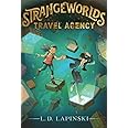Strangeworlds Travel Agency: Lapinski, L. D.: 9781534483521: Amazon.com ...