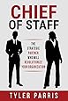 Chief Of Staff: The Strategic Partner Who Will Revolutionize Your ...