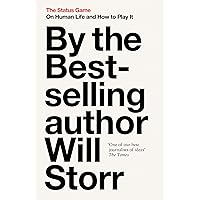 The Status Game: On Human Life and How to Play It: Storr, Will ...