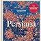 Persiana: Recipes from the Middle East & Beyond: The 1st book from the ...