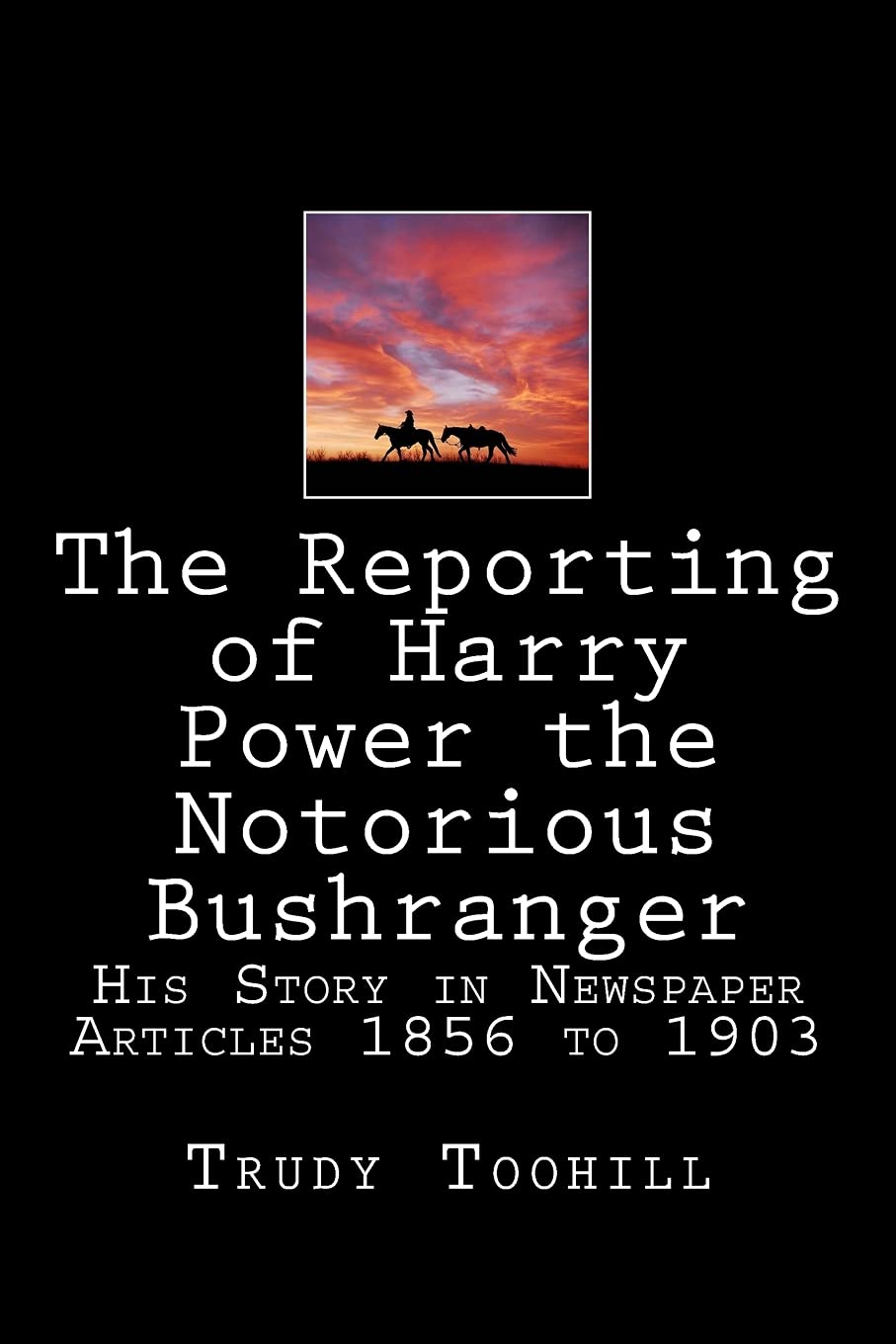 Mua The Reporting of Harry Power the Notorious Bushranger: His Story in ...