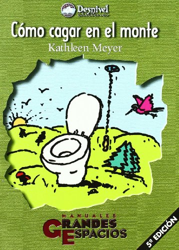 Cómo cagar en el monte: MEYER, K.: 9788489969292: Amazon.com: Books
