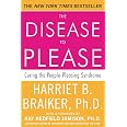 The Disease To Please: Curing the People-Pleasing Syndrome: Harriet B ...