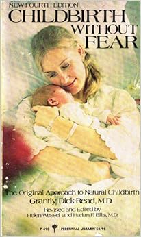 Childbirth Without Fear: The Original Approach to Natural Childbirth ...