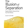 The Illusion of Separation: Exploring the Cause of our Current Crises ...
