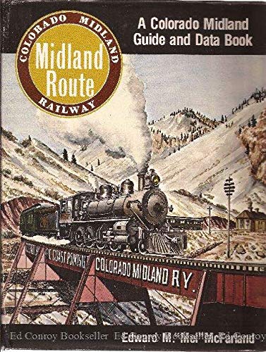 Midland Route: A Colorado Midland Guide and Data Book: Edward M ...