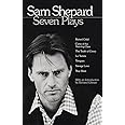 Sam Shepard : Seven Plays (Buried Child, Curse of the Starving Class, The Tooth of Crime, La ...
