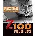 7 Weeks to 100 Push-Ups: Strengthen and Sculpt Your Arms, Abs, Chest ...