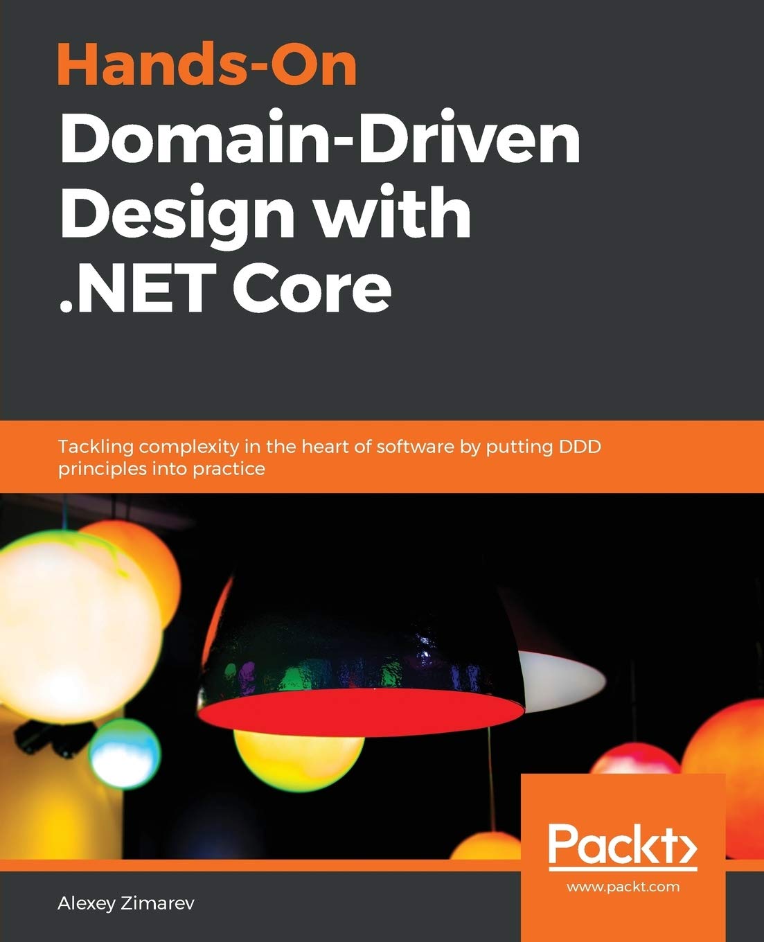 Mua Hands-On Domain-Driven Design with .NET Core: Tackling complexity in the heart of software ...