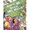 Don't Be Silly, Mrs. Millie!: Cox, Judy, Mathieu, Joe: 9780761451662 ...
