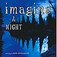 Imagine a Night: Sarah L. Thomson, Rob Gonsalves: 9780689852183: Amazon ...