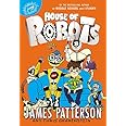 House of Robots (House of Robots, 1): Patterson, James, Grabenstein ...