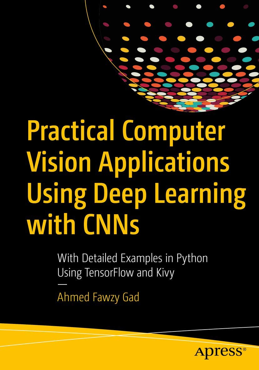 Mua Practical Computer Vision Applications Using Deep Learning With Cnns With Detailed Examples