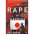 The Rape of Nanking: The Forgotten Holocaust of World War II: Chang ...