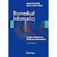 Biomedical Informatics: Computer Applications in Health Care and ...