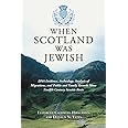 Amazon.com: When Scotland Was Jewish: DNA Evidence, Archeology ...