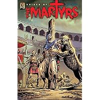 The Voices of the Martyrs, Graphic Novel Anthology: A.D. 34 - A.D. 203: Voice of the Martyrs ...