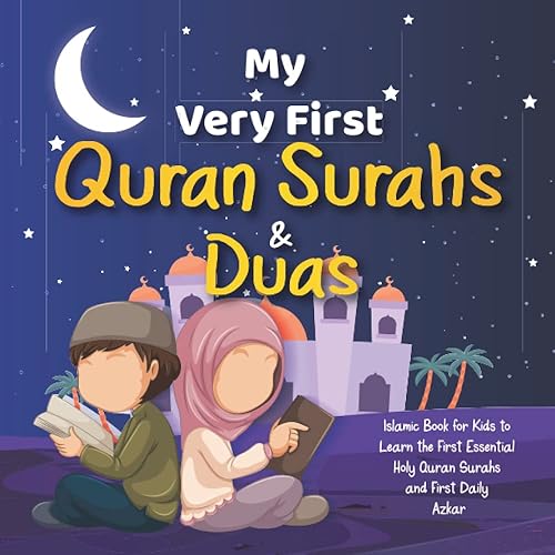 My Very First Quran Surahs & Duas: Islamic Book for Kids to Learn the ...