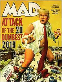 MAD Magazine Issue #5 – February 2019 | Trump – 20 Dumbest from 2018 ...