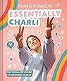 Essentially Charli: The Ultimate Guide to Keeping It Real: D'Amelio ...