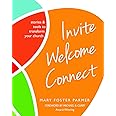 Invite Welcome Connect: Stories & Tools to Transform Your Church ...