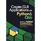 Create GUI Applications with Python & Qt6 (PyQt6 Edition): The hands-on guide to making apps ...