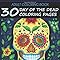 Adult Coloring Book: 30 Day Of The Dead Coloring Pages, Día De Los ...