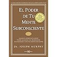El poder de tu mente subconsciente : Murphy, Joseph Dr.: Amazon.com.mx: Libros