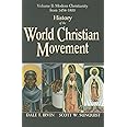 History of the World Christian Movement, Vol. 2: Modern Christianity from 1454-1800: Dale T ...