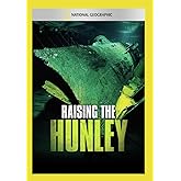 Raising the Hunley: The Remarkable History and Recovery of the Lost ...