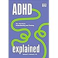 ADHD Explained: Your Tool Kit to Understanding and Thriving: Hallowell ...