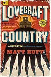 Lovecraft Country: A Novel: Amazon.ca: Matt Ruff: Books