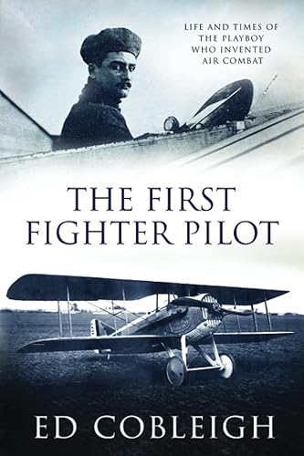 The First Fighter Pilot - Roland Garros: The Life and Times of the ...