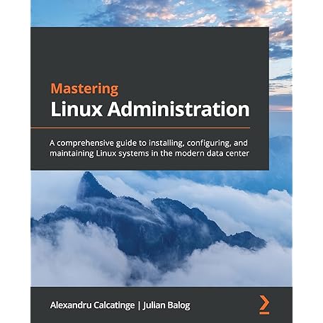 Mua Mastering Linux Administration: A comprehensive guide to installing, configuring, and ...