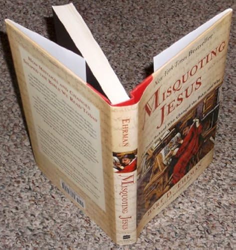 Misquoting Jesus: The Story Behind Who Changed the Bible and Why in ...