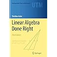 Linear Algebra Done Right (Undergraduate Texts in Mathematics): Axler ...