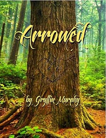 Amazon.com: Arrowed (Arrowed Series Book 1) eBook: Gryffin Murphy ...