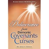 Deliverance From Demonic Covenants And Curses: Solomon, REV James A ...