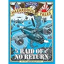 Raid of No Return (Nathan Hale's Hazardous Tales #7): A World War II ...
